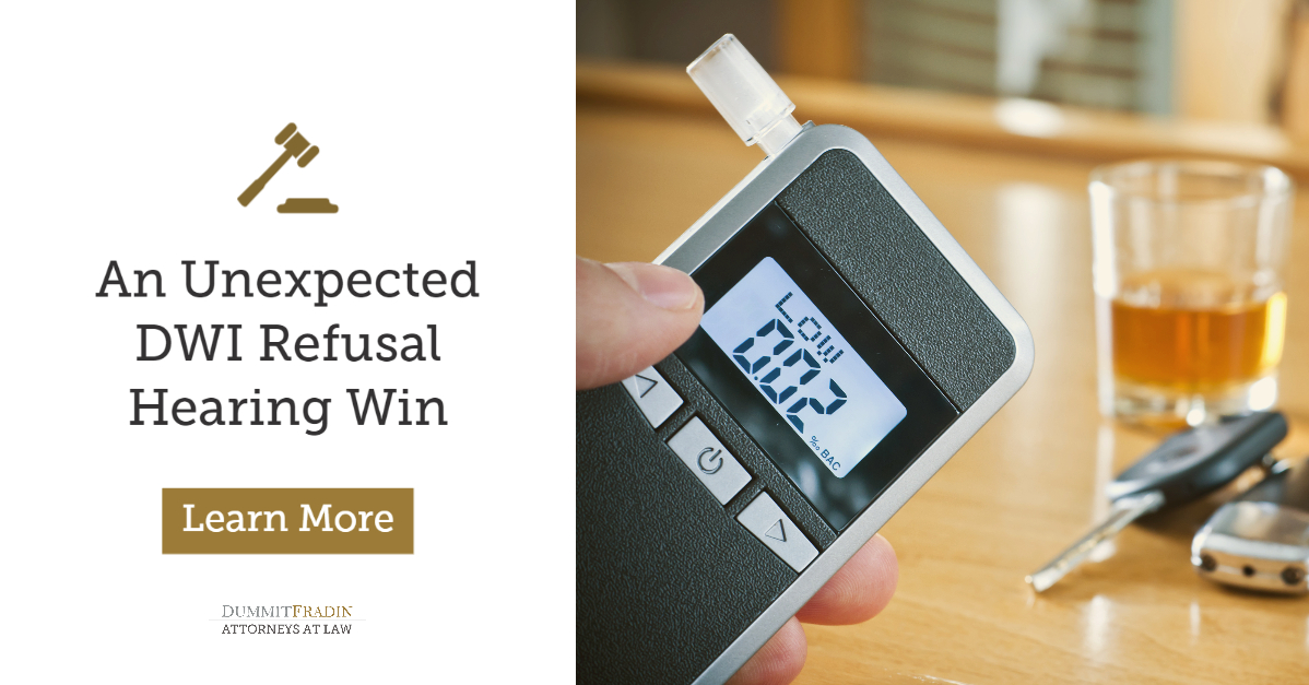An Unexpected DWI Refusal Hearing Win